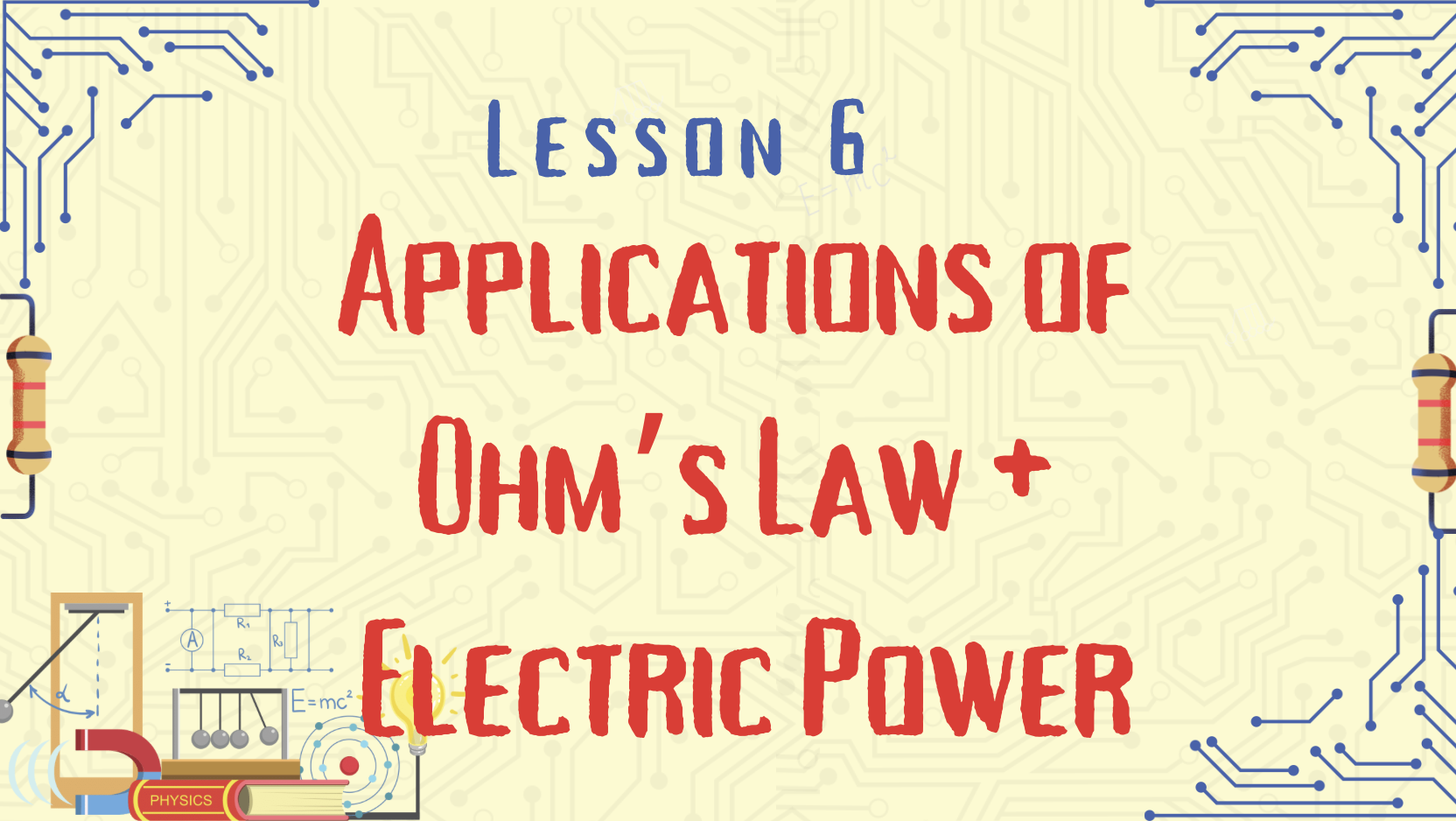 Applications of Ohm’s Law + Electric Power – Science BC
