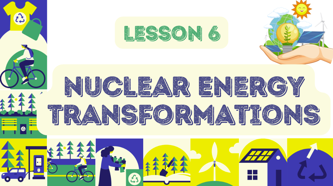 Nuclear Energy Transformations – Science BC